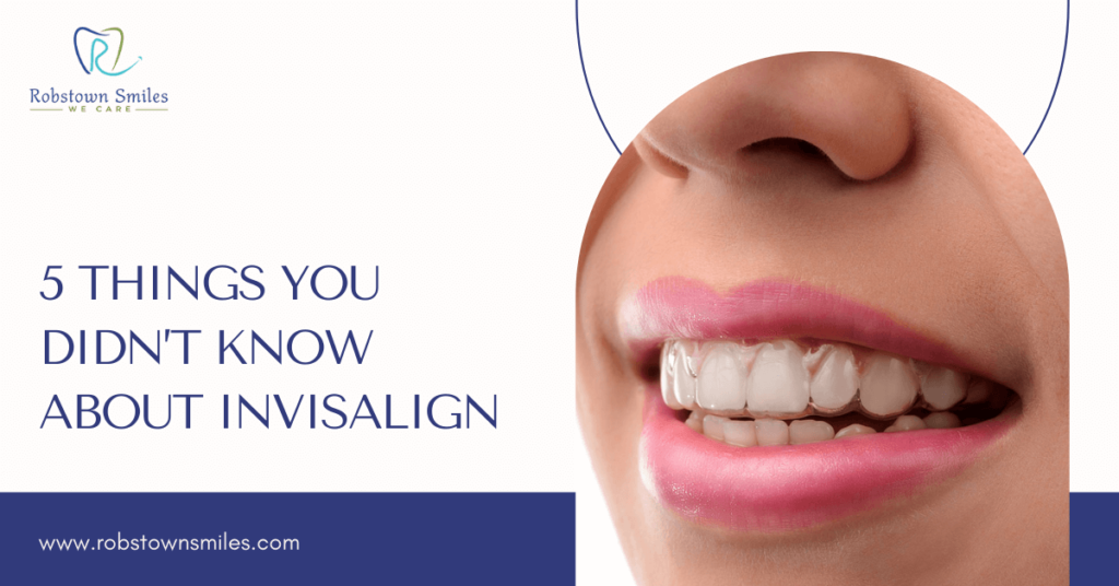 5 Things You Didn’t Know About Invisalign Treatment| Robstown Smiles