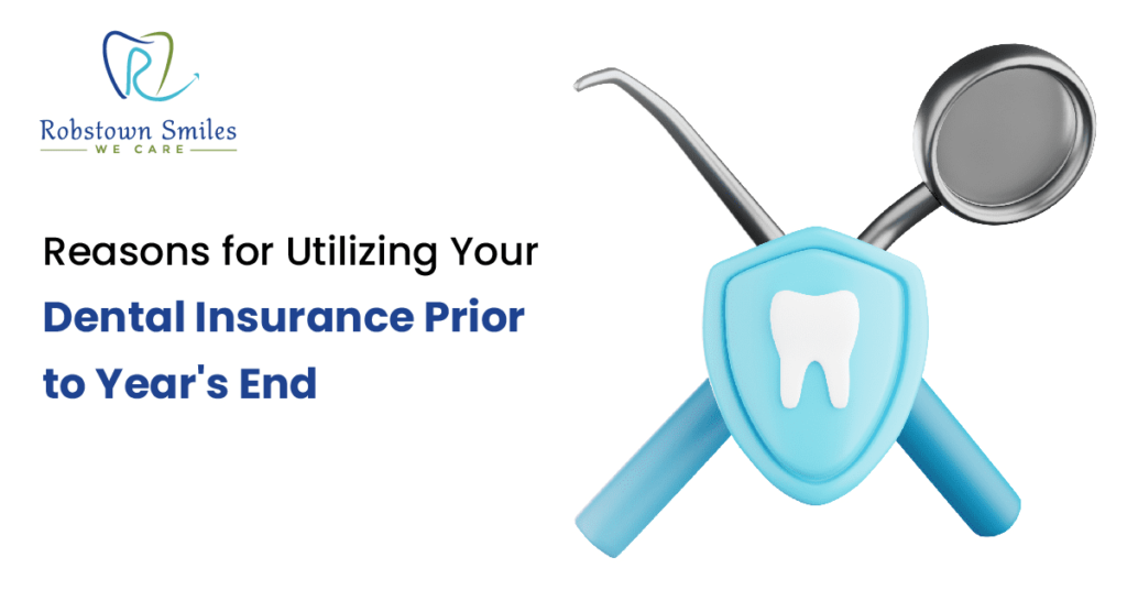 Reasons for Utilizing Your Dental Insurance Prior to Year's End ...